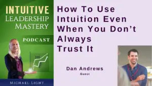 052 How To Use Intuition Even When You Don’t Always Trust It ...