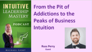 072 From the Pit of Addictions to the Peaks of Business Intuition with ...